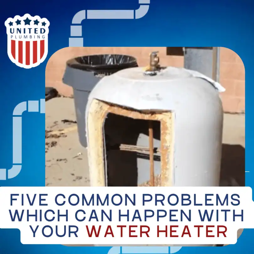 Five common problems which can happen with your water heater - Plumbing-United