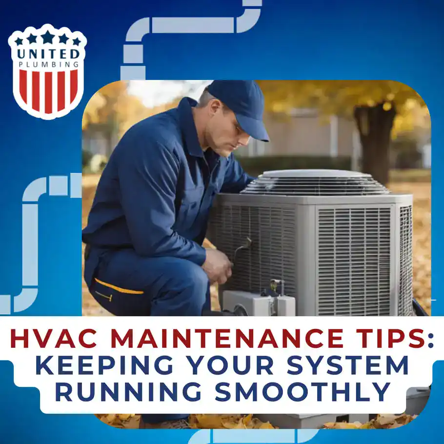 Essential HVAC Maintenance Tips to Keep Your System Running Smoothly