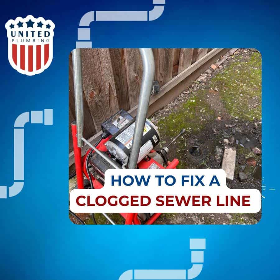 How to Fix a Clogged Sewer Line – A Step-by-Step Guide